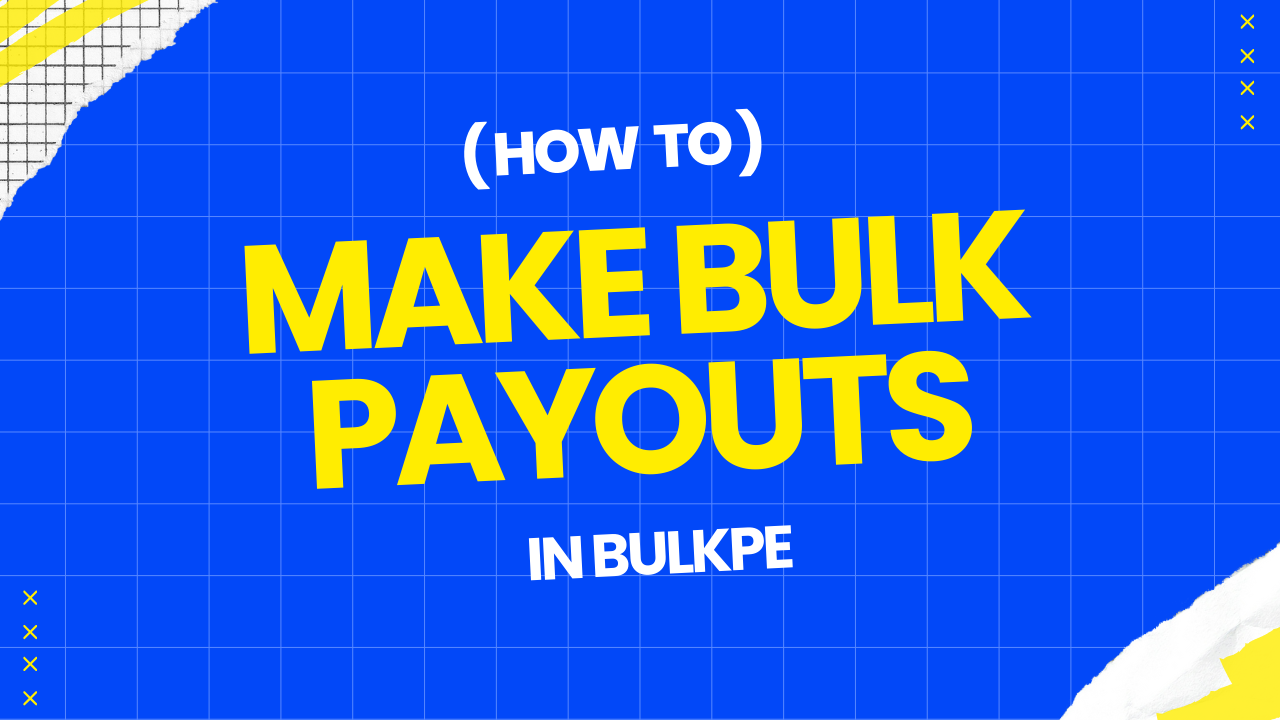 Bulk Payments, Made easy!